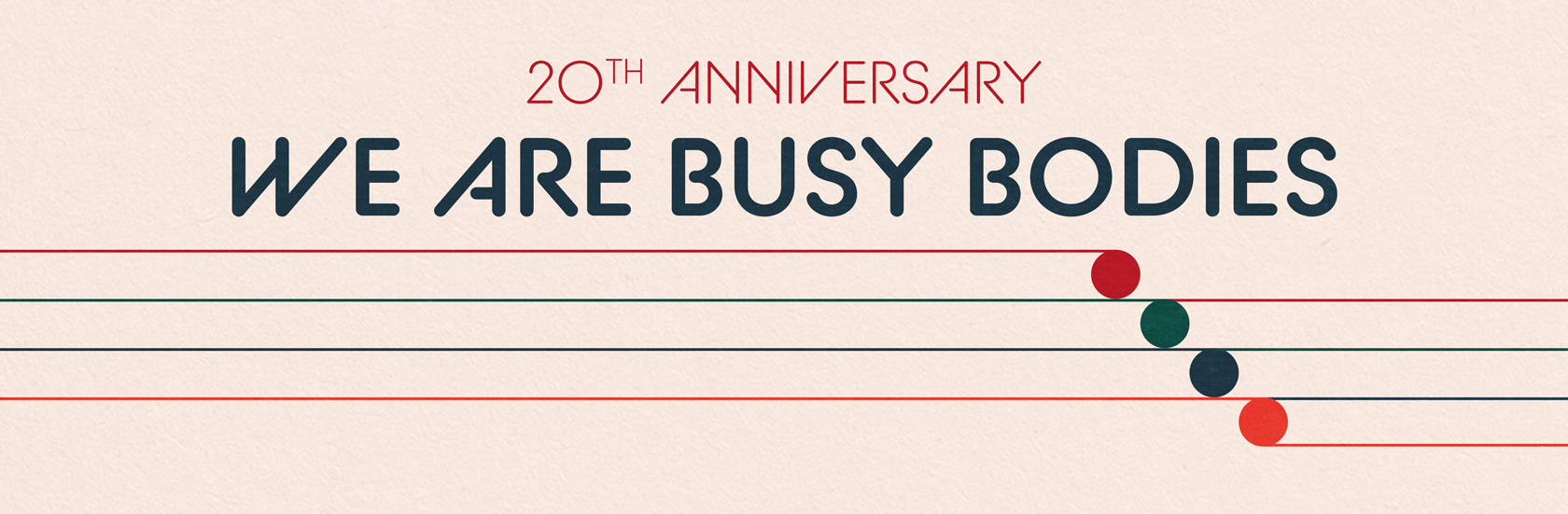 20th Anniversary Festival - We Are Busy Bodies
